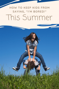 How to Keep Kids from Saying 'I'm Bored' This Summer - Pretty Extraordinary